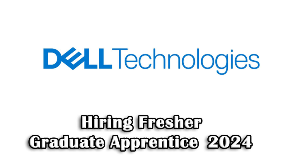 Dell Technologies Jobs for Freshers 2024 for Graduate Apprentice